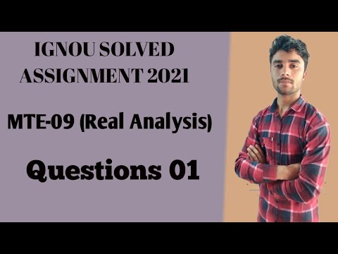 Questions 01 | MTE -09 (Real Analysis) IGNOU Solved Assignment 2021 - YouTube