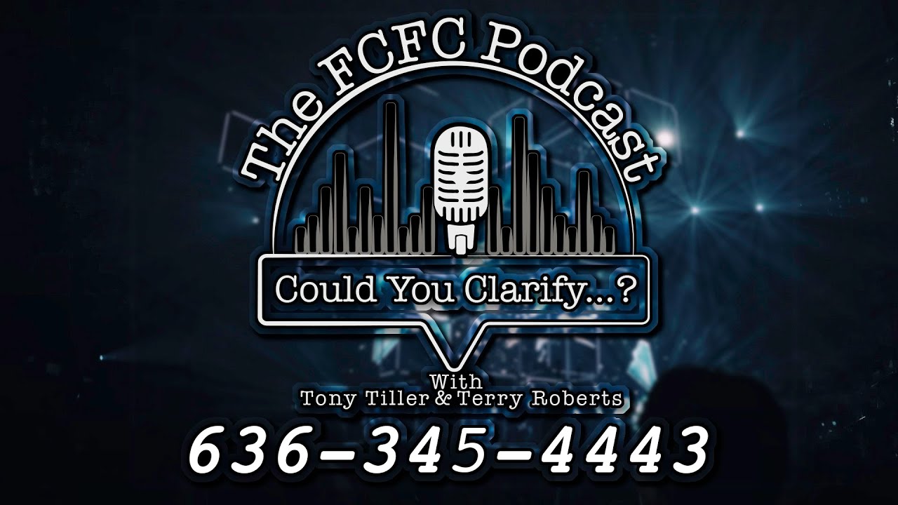 FCFC PodCast | Could You Clarify...? | With Pastor Terry Roberts And ...