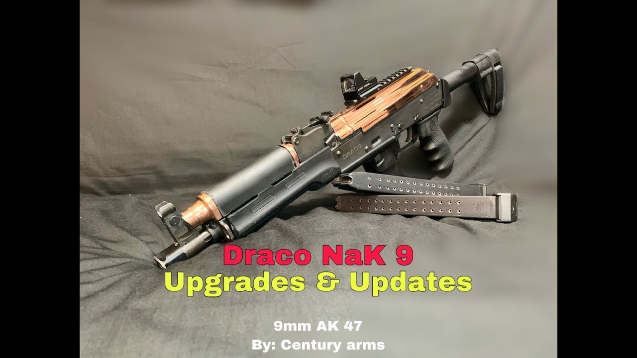 Draco 9mm ak47 Update & Upgrades. (NaK 9 Century arms) - YouTube