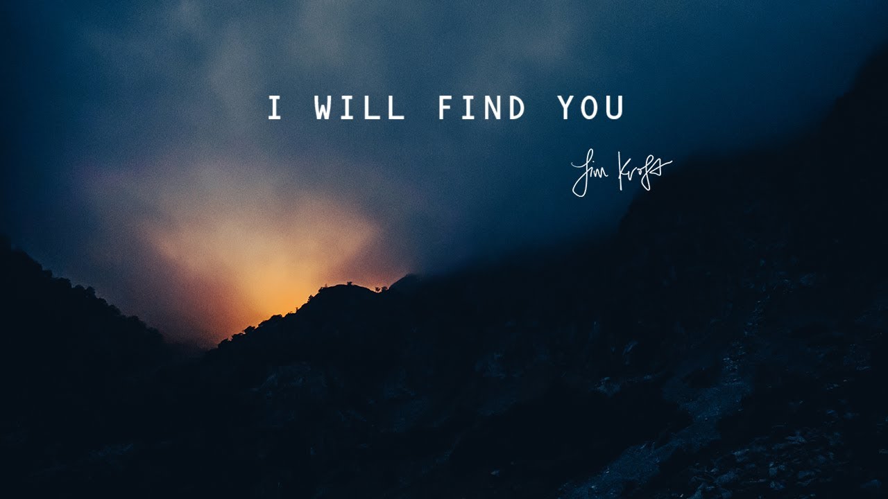 I WILL FIND YOU - YouTube