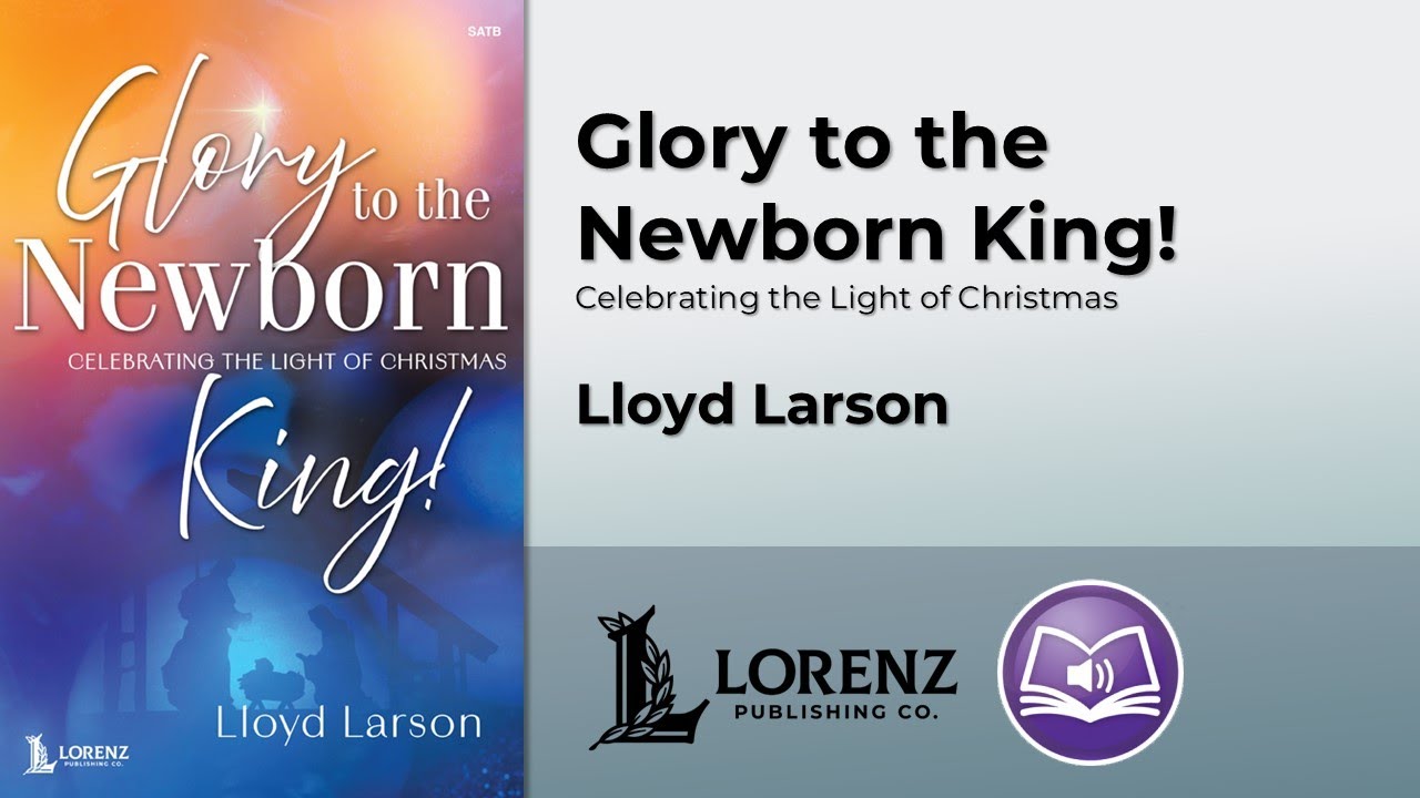 Glory to the Newborn King! | Lloyd Larson - YouTube