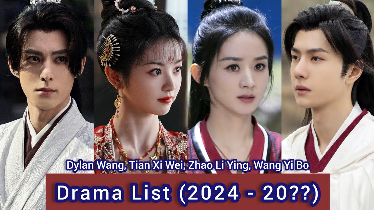 Dylan Wang, Tian Xi Wei, Zhao Li Ying, Wang Yi Bo | | Drama List (2024 ...
