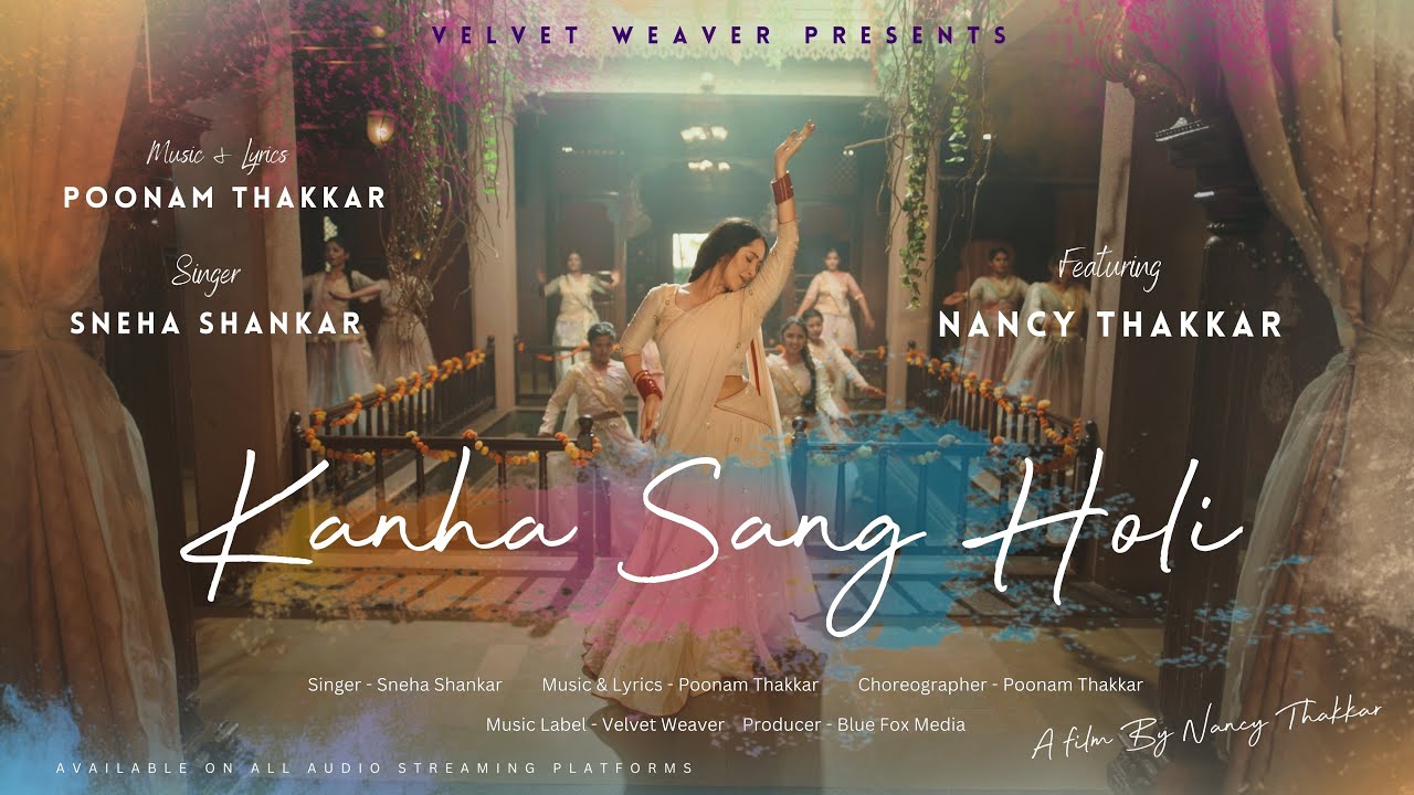 Kanha Sang Holi (Official Video) Poonam Thakkar, Nancy Thakkar, Sneha ...