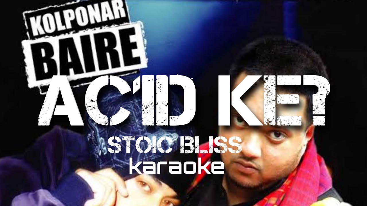 Ac1d ke? by Stoic Bliss Karaoke | Acid ke karaoke | Stoic Bliss ...