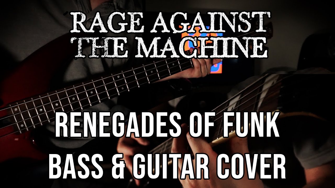Rage Against the Machine - Renegades of Funk (Bass & Guitar Cover ...