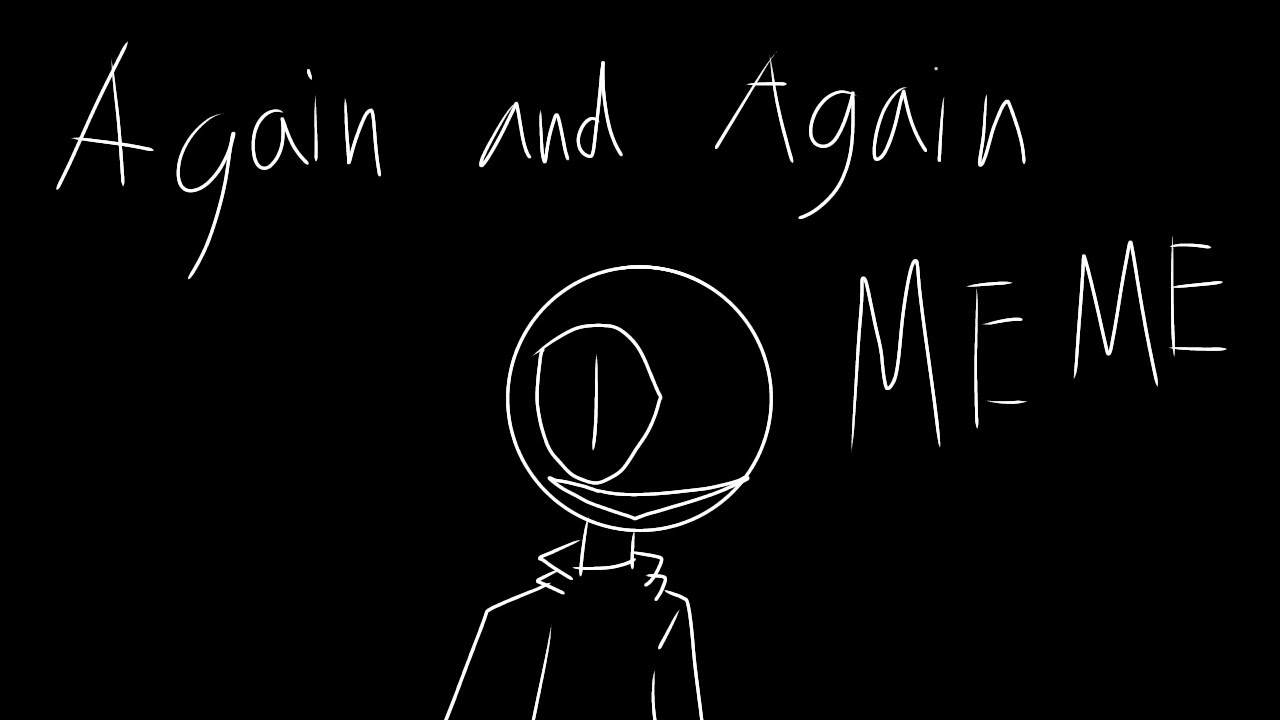 Again and again meme|| Hunter - YouTube