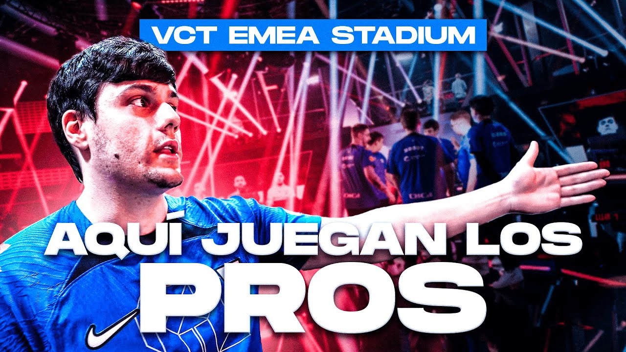 AQUÍ JUEGAN LOS PROFESIONALES DE VALORANT | ESTADIO VCT EMEA - YouTube