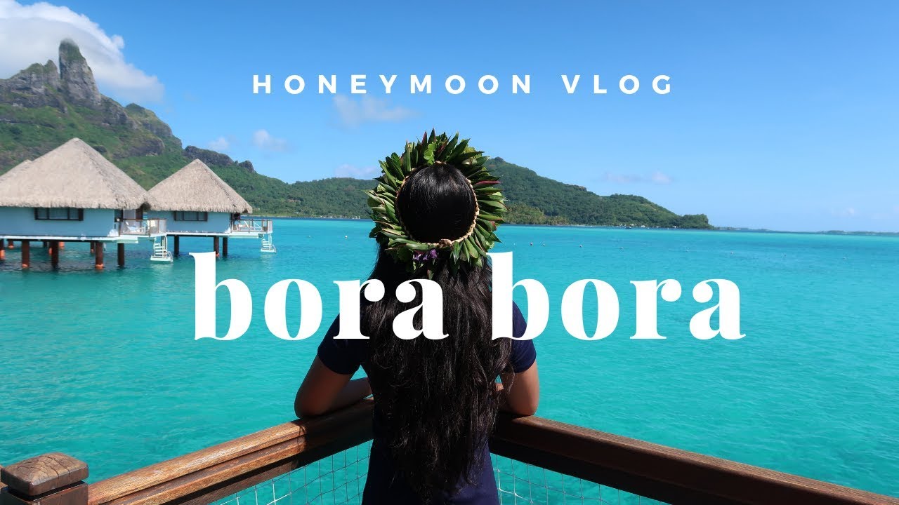 VLOG 32 | Honeymoon Travel Vlog | Bora Bora, French Polynesia - YouTube