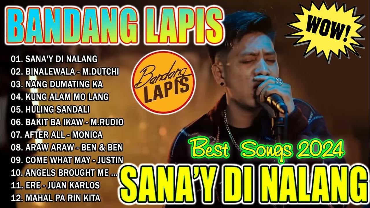 BANDANG LAPIS Sad Songs Playlist 2024 - BANDANG LAPIS Bagong OPM Ibig Kanta 2024 - SANA'Y DI ...