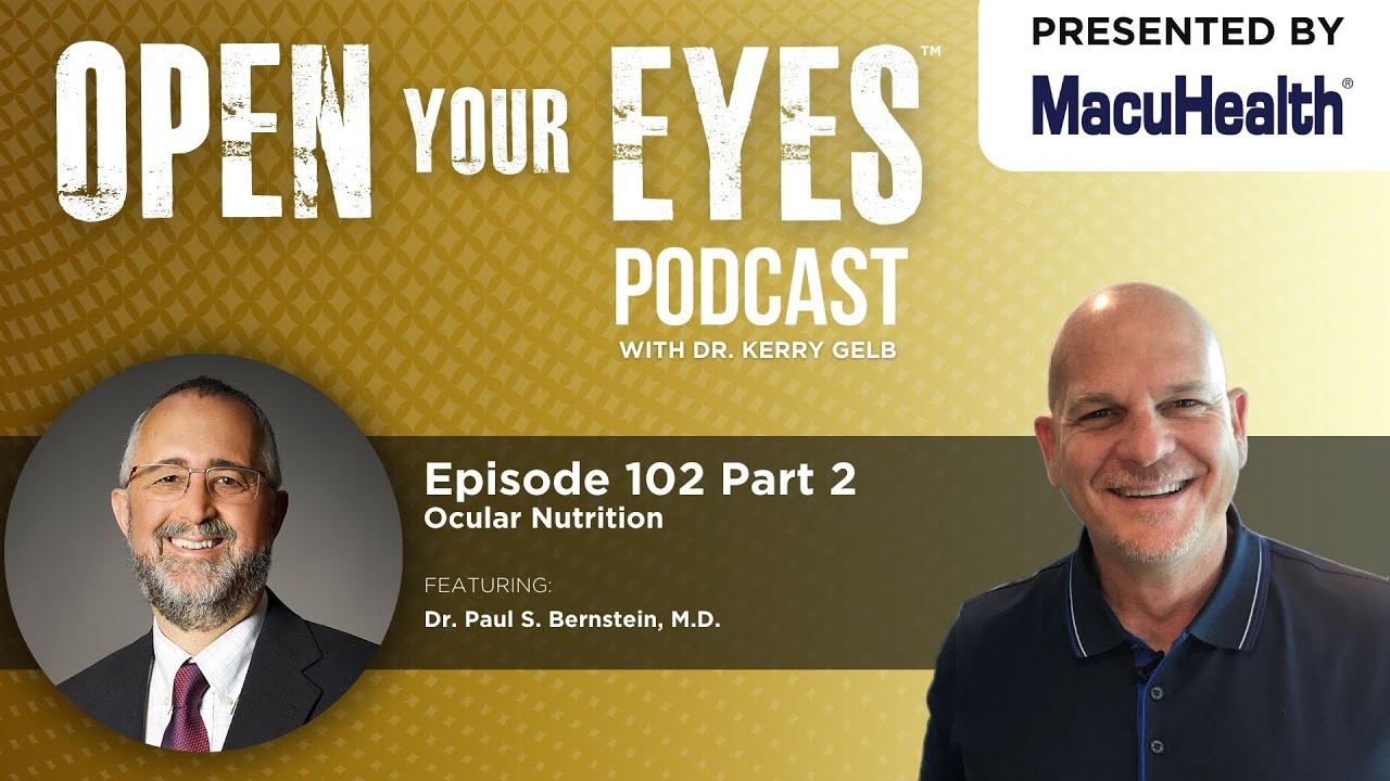 Ep 102 Part 2 - "Ocular Nutrition" Dr. Paul S. Bernstein - YouTube