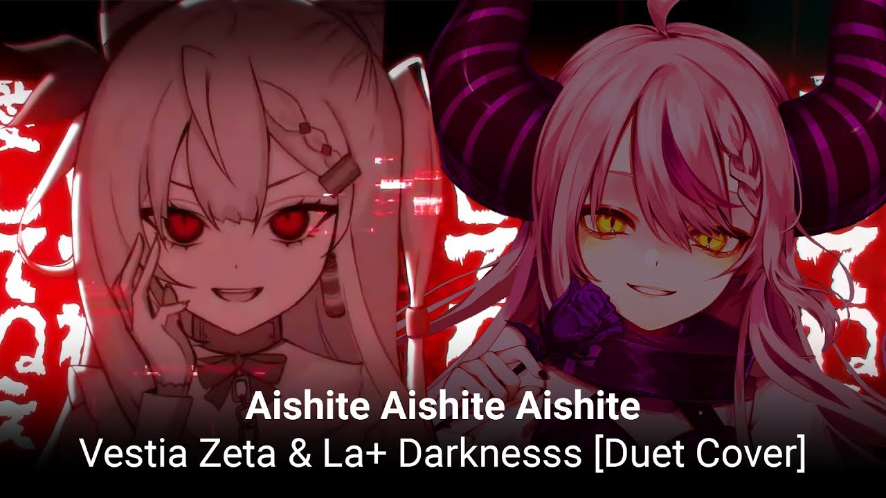 愛して愛して愛して (Aishite Aishite Aishite) - Vestia Zeta & ラプラス・ダークネス - YouTube