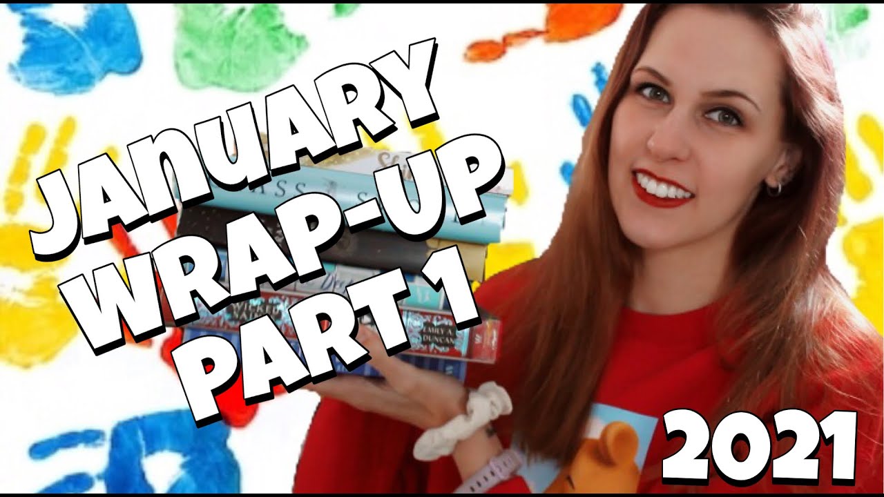 JANUARY WRAP-UP 2021 | PART 1 - YouTube