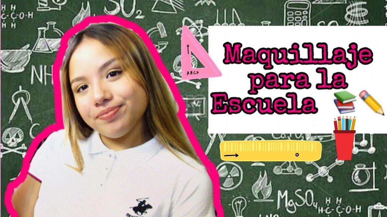 MAQUILLAJE PARA LA ESCUELA 👀(se discreta)|Princess Chavez - YouTube