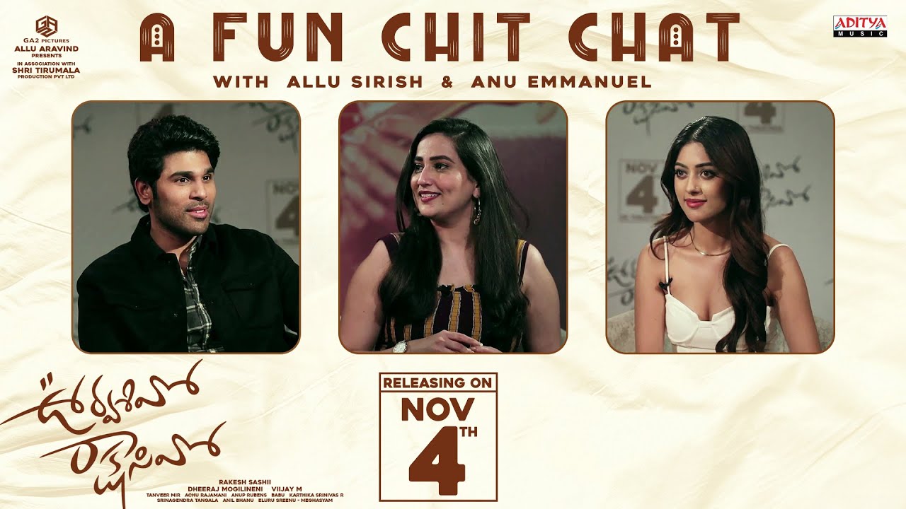 A Fun Chit-Chat With Allu Sirish & Anu Emmanuel | #UrvasivoRakshasivo ...