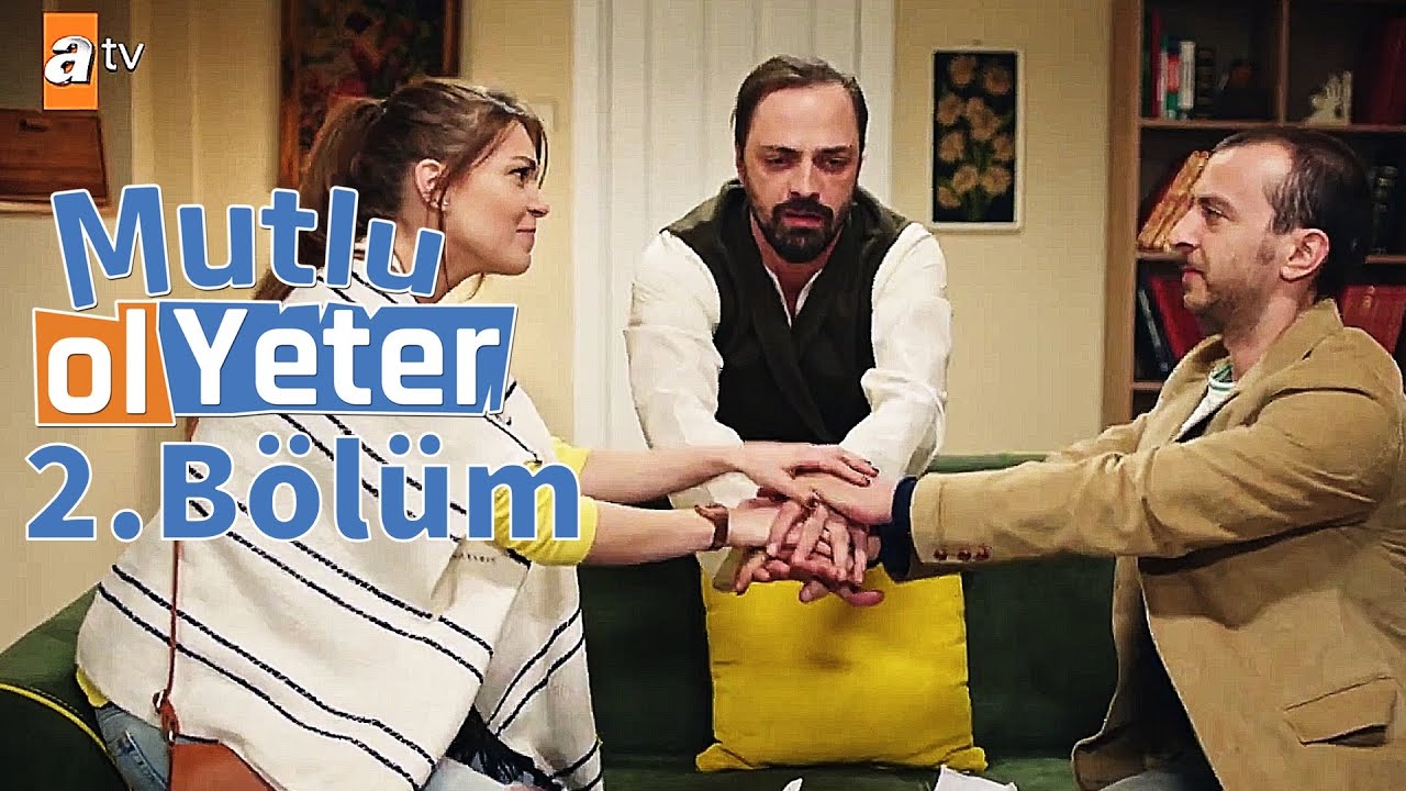 Mutlu Ol Yeter 2.Bölüm - YouTube