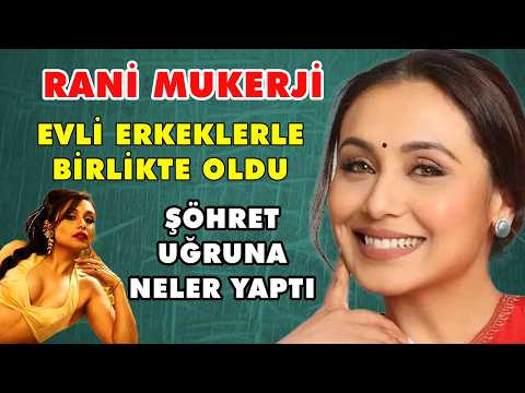 Rani Mukerji Tuhaf Hayatı: Hep Evli Adamlarla Yakalandı Yuva Yıkan Kadın Oldu/ Herkes Ondan Korkuyor