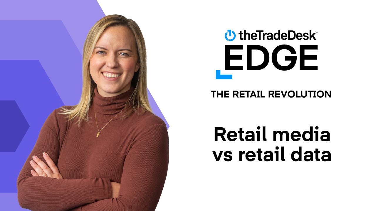 The Trade Desk Edge Academy | Understanding the retail landscape - YouTube