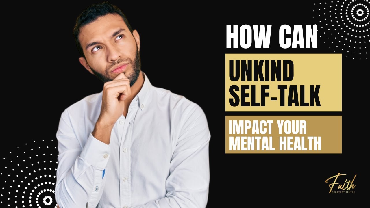 How Can Unkind Self-Talk Impact Your Mental Health? - YouTube