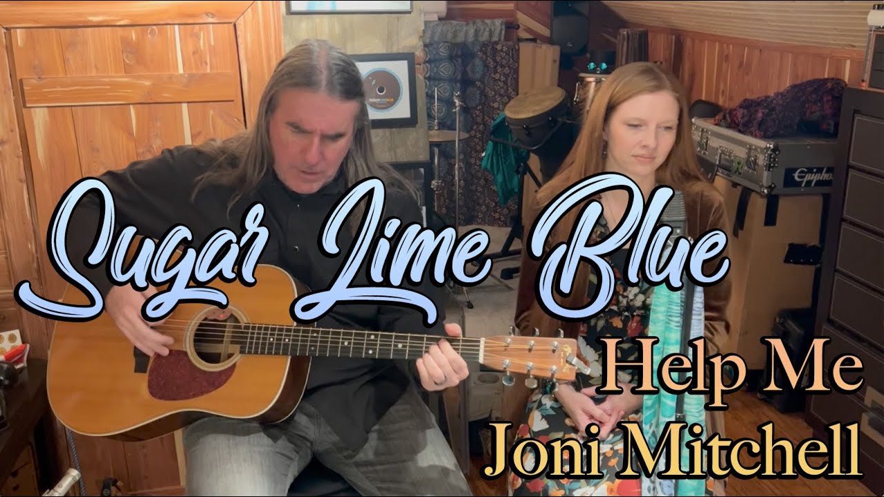 Help Me - Joni Mitchell Cover Sugar Lime Blue #SundayShoutOut - YouTube
