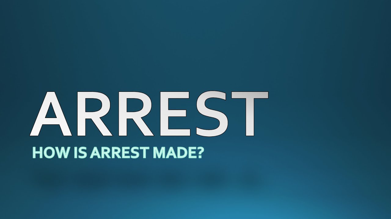 ARREST//HOW IS ARREST MADE? - YouTube