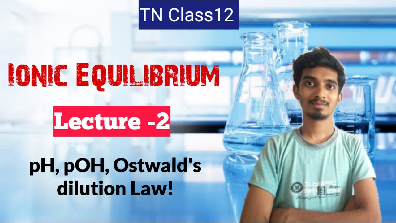 Ionic Equilibrium|Lecture-1|Chapter-8|TN Class12|pH, pOH & Ostwalds ...