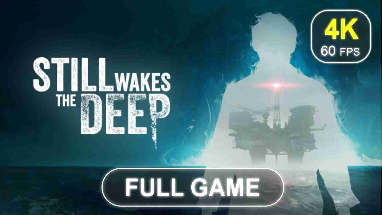 Still Wakes the Deep [Full Game] | No Commentary | Gameplay Walkthrough ...