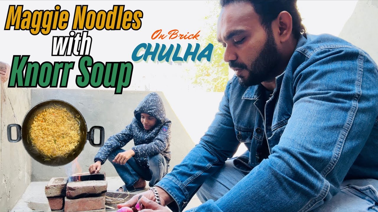 Maggie Noodles With Knorr Soup on Brick Chulha #maggirecipe #food # ...
