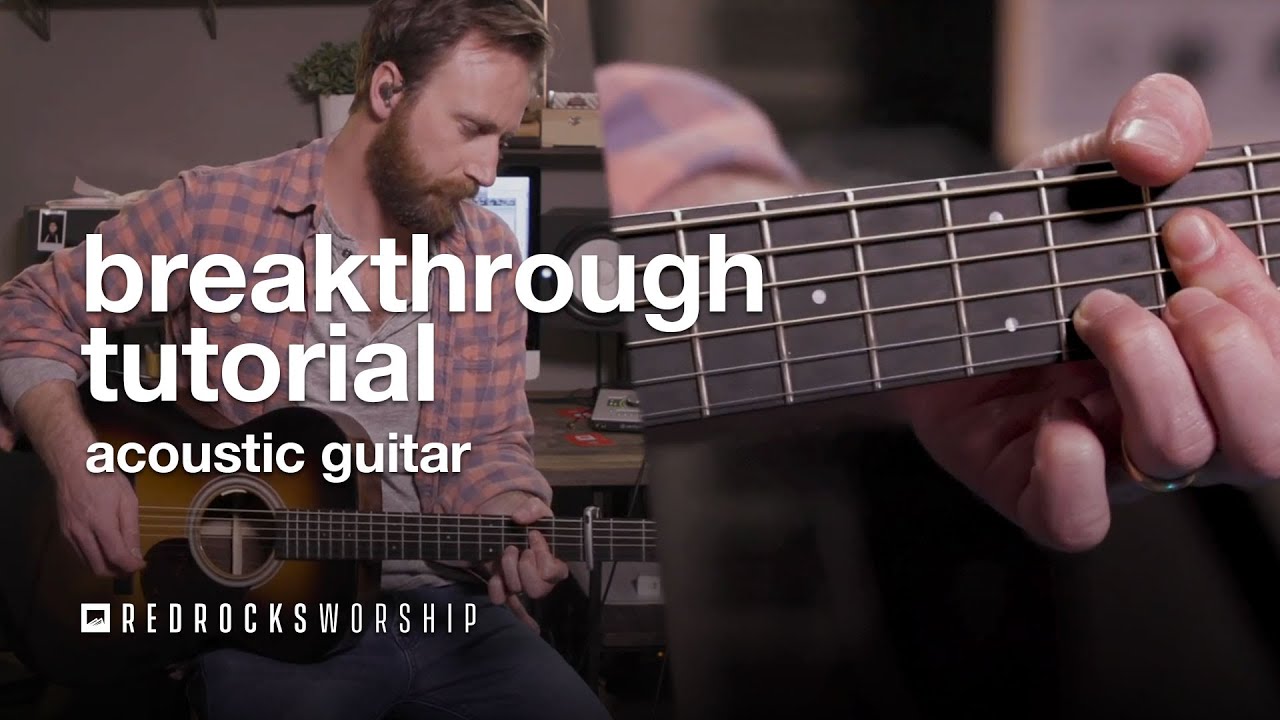 Tutorial | "Breakthrough" | Acoustic Guitar | Red Rocks Worship - YouTube