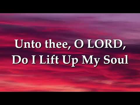 Unto Thee O Lord, Do I Lift Up My Soul - YouTube