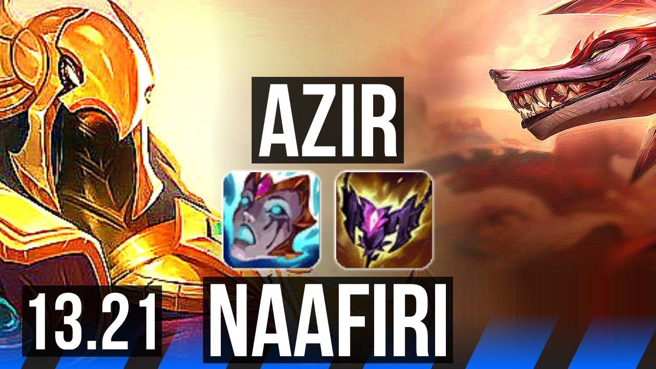 AZIR vs NAAFIRI (MID) | 6/1/8, 1100+ games | NA Grandmaster | 13.21 ...