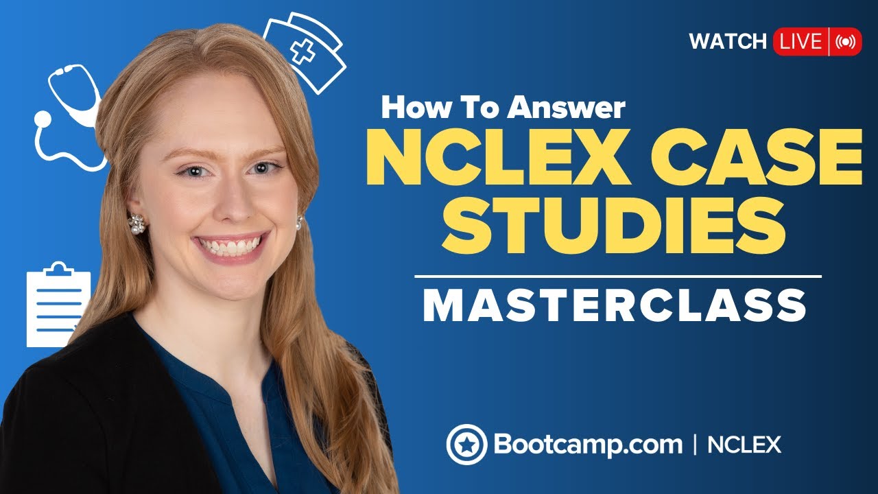 LIVE NCLEX® REVIEW | How to Answer NCLEX® Case Studies | NCLEX Bootcamp ...