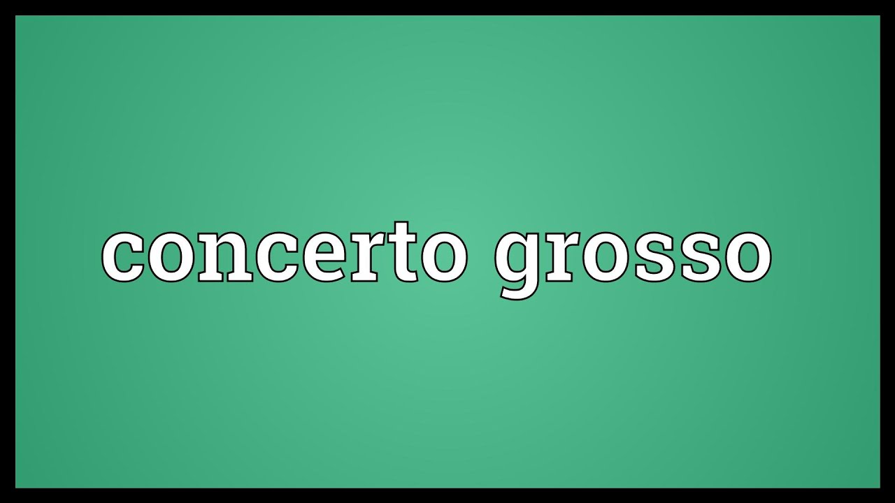 Concerto grosso Meaning - YouTube