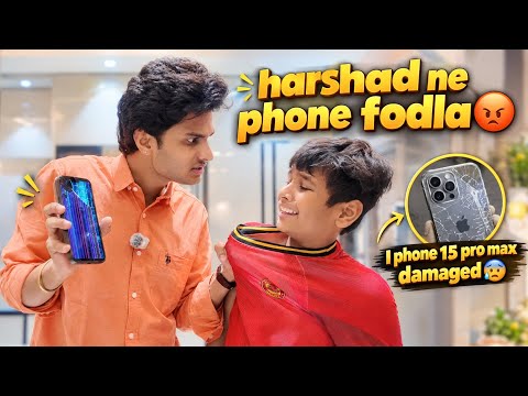 Harshad ne Iphone 15 pro max fodla😡😰