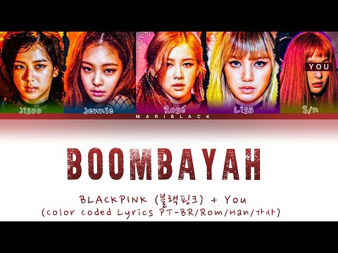 BLACKPINK (블랙핑크) BOOMBAYAH (Karaoke) [Color Coded Lyrics PT-BR/Rom/Han/가사] You as a member