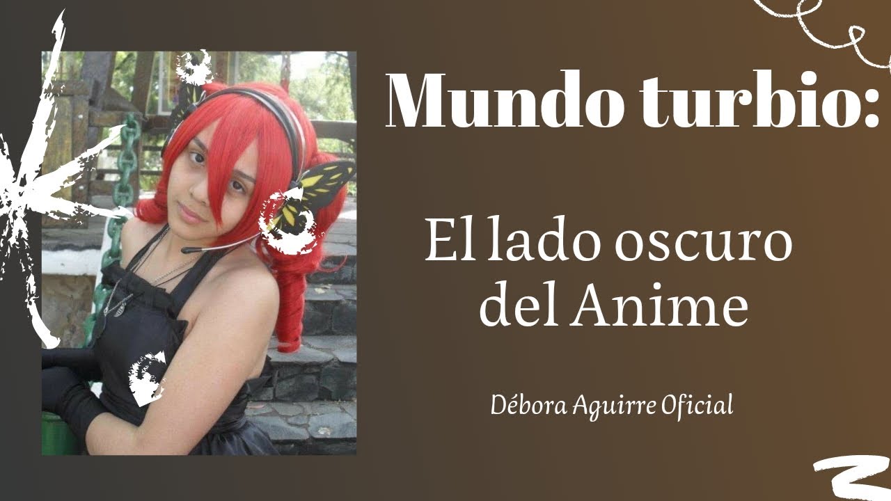 Mundo Turbio: El lado oscuro del anime (Resubido) - YouTube