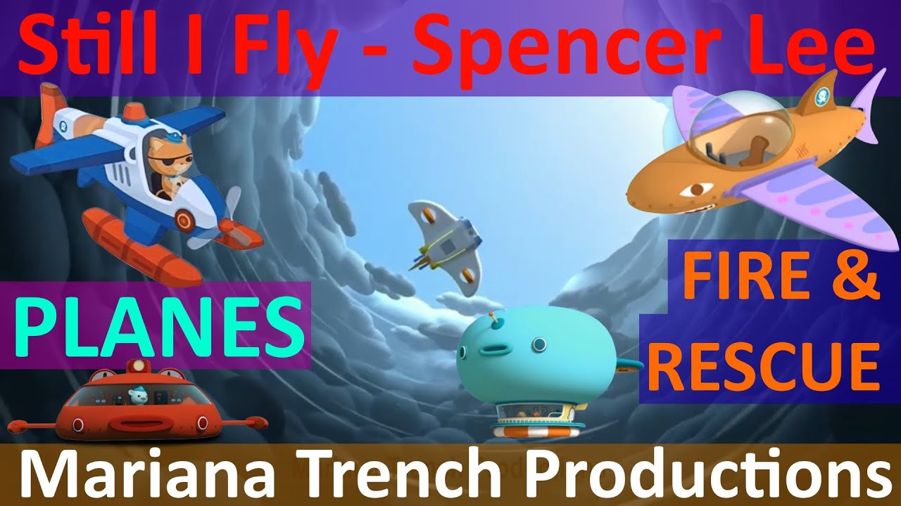 Octonauts: Still I Fly (By Spencer Lee) PLANES: FIRE & RESCUE ~ Music ...