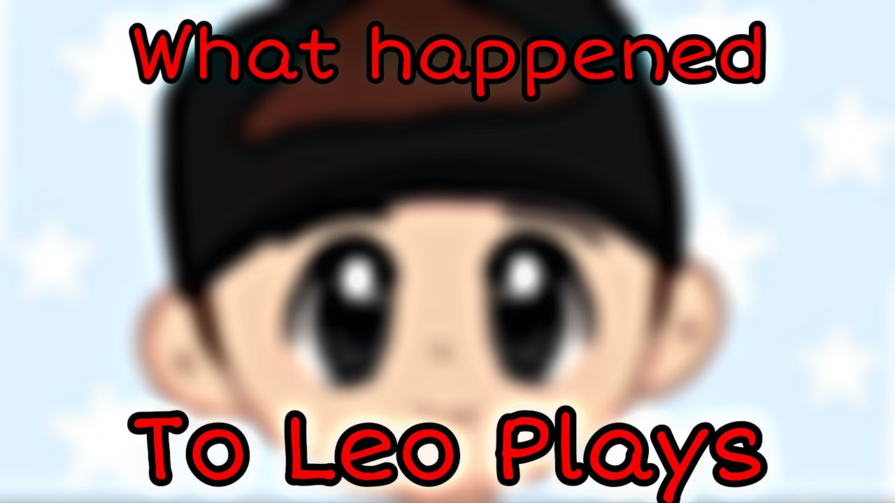 What happened to Leo Plays? - YouTube
