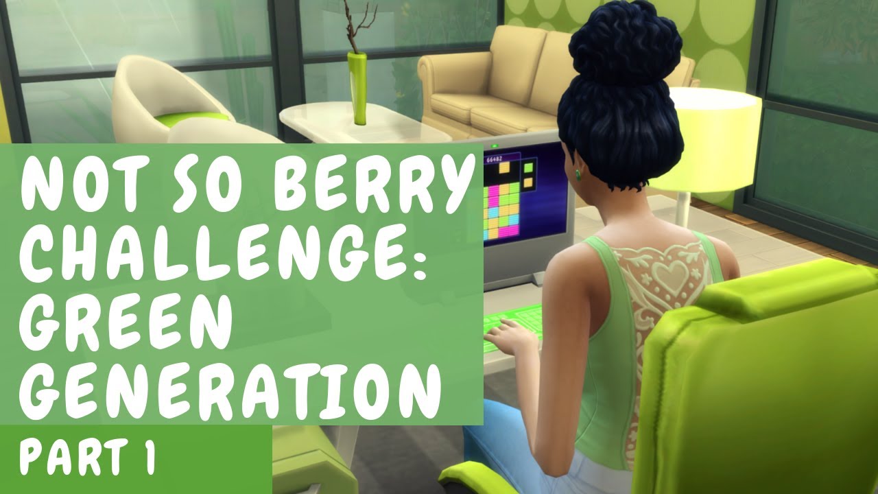 Not So Berry Challenge: Green Part 1 - MOVING OUT - YouTube