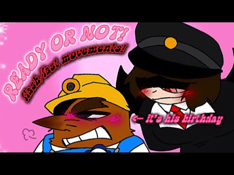 (flash/fast movements) READY OR NOT! 【MEME】(happy birthday Resetti ...