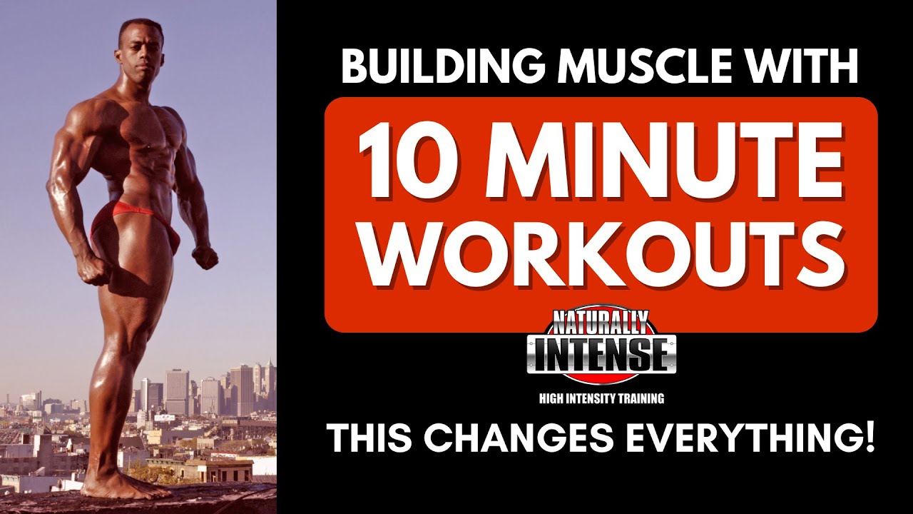 Build Muscle In Less Time With 10 Minute High Intensity Training # ...