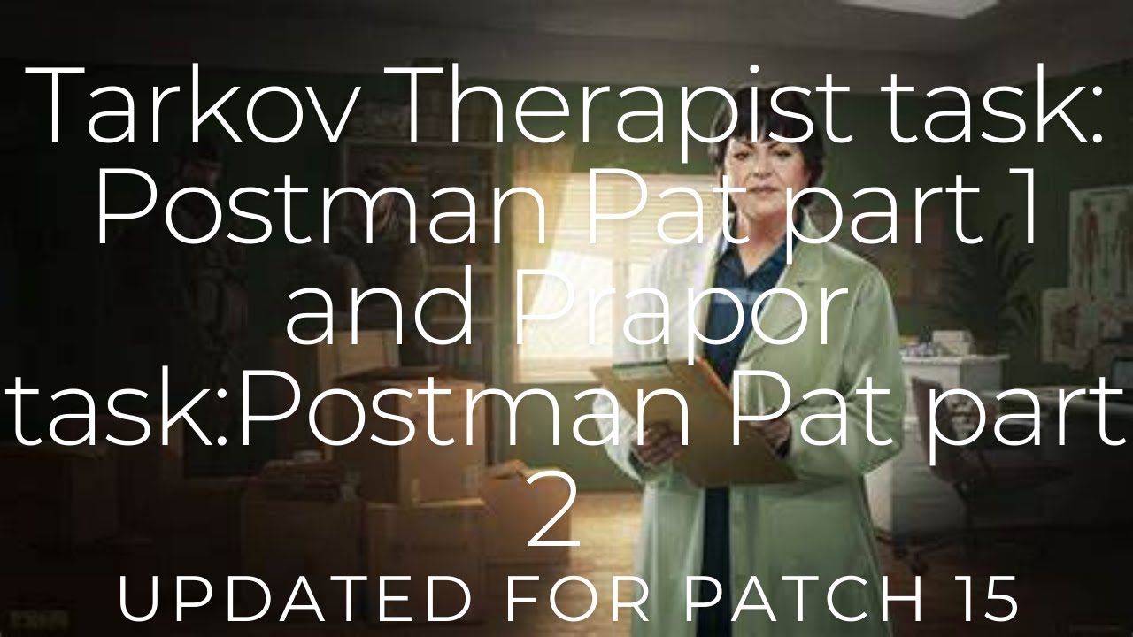 Tarkov Therapist task: Postman Pat part 1 - YouTube
