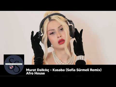 Murat Dalkılıç - Kasaba ( Sofia Sürmeli Remix ) Afro House