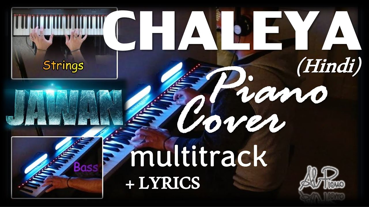 JAWAN - Chaleya (Hindi) - Piano Cover and LYRICS - Multitrack - by Al ...