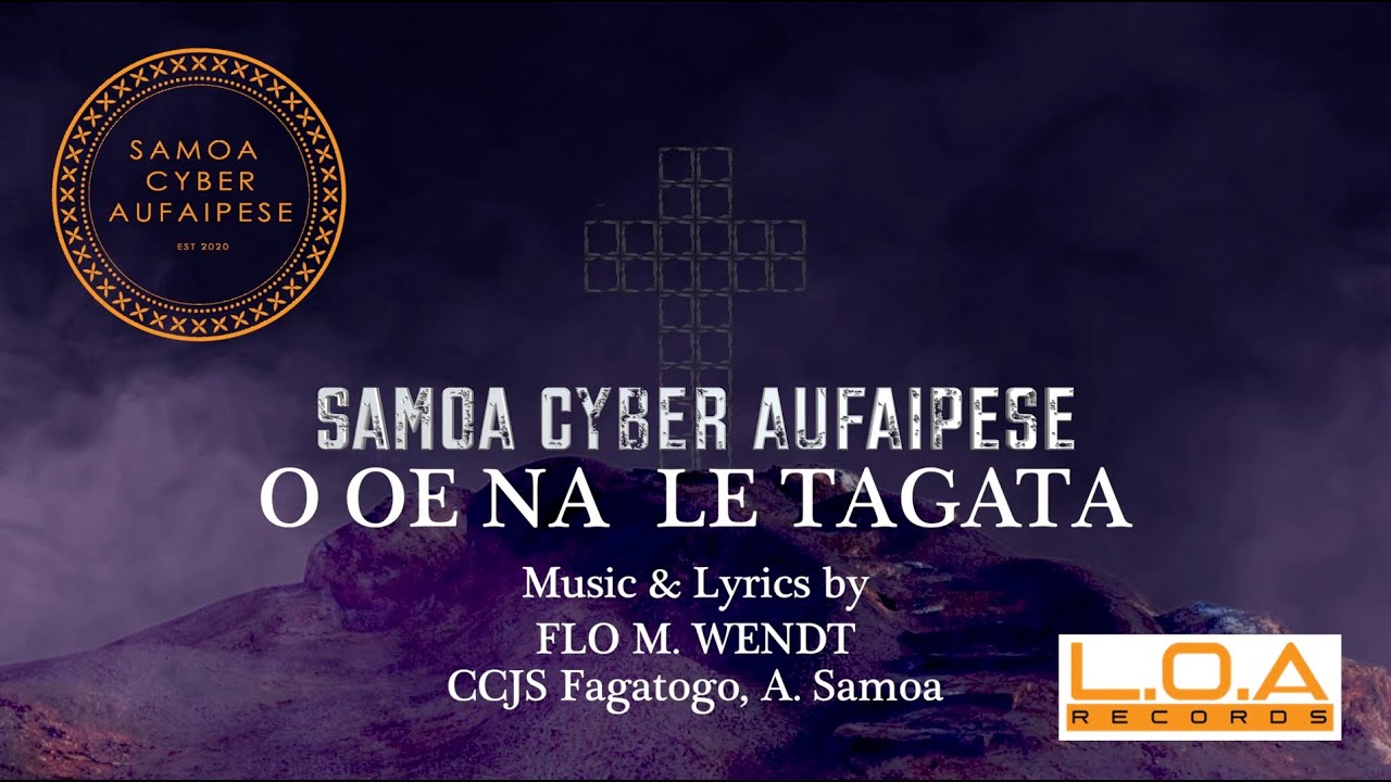 O OE NA LE TAGATA - Samoa Cyber Aufaipese (Project 13) - YouTube