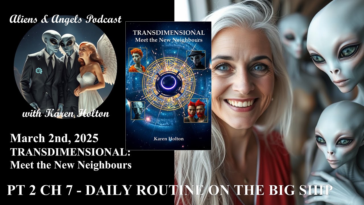 Aliens & Angels Live Podcast, March 2nd, 2025 - Pt 2 Ch 7 DAILY ROUTINE ...