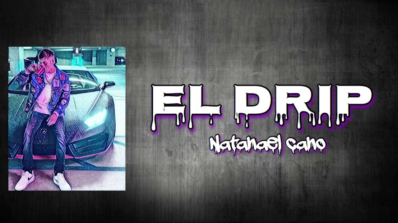 El Drip - Natanael Cano (Lyrics) - YouTube
