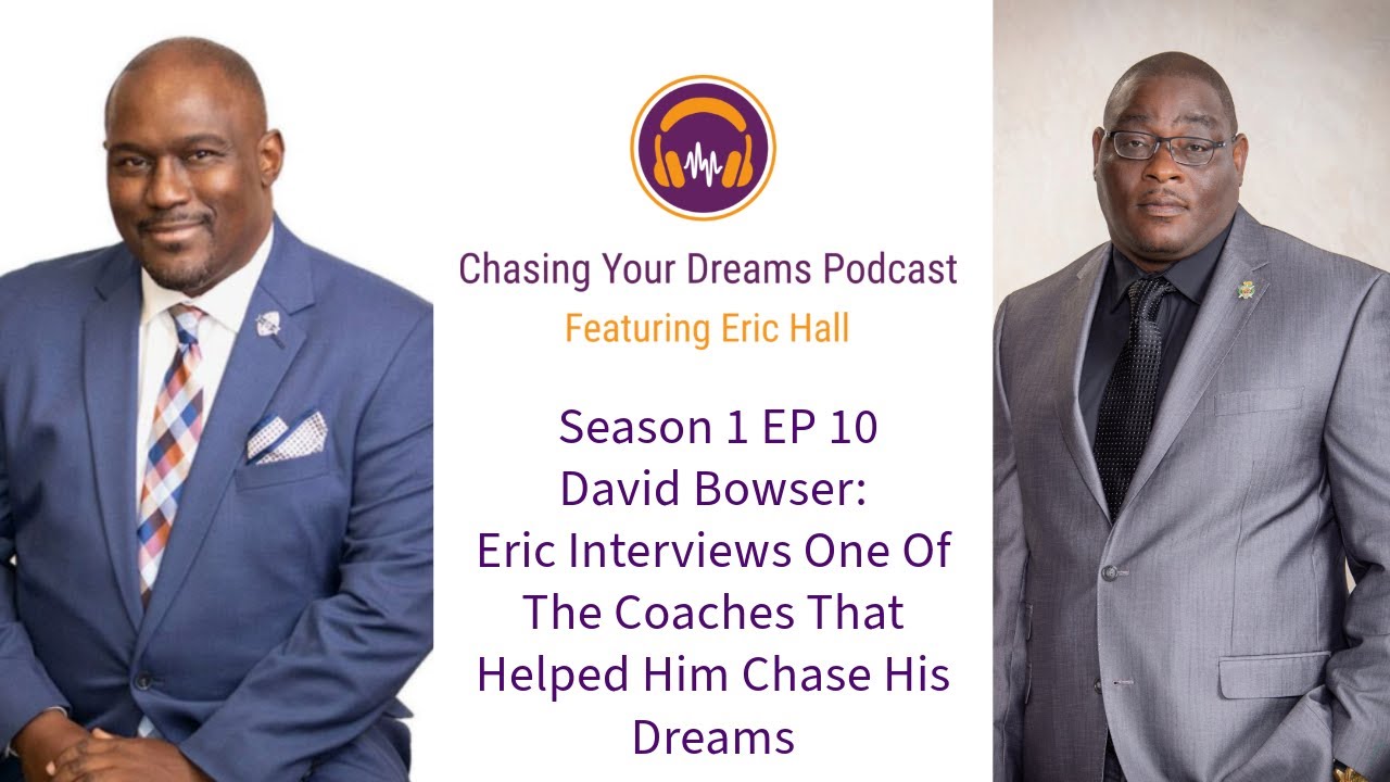 Chasing Your Dreams Podcast EP 10: David Bowser - YouTube