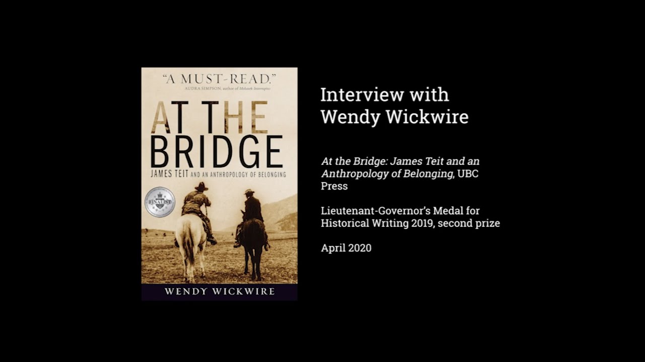 At the Bridge: James Teit & an Anthropology of Belonging-Wendy Wickwire ...