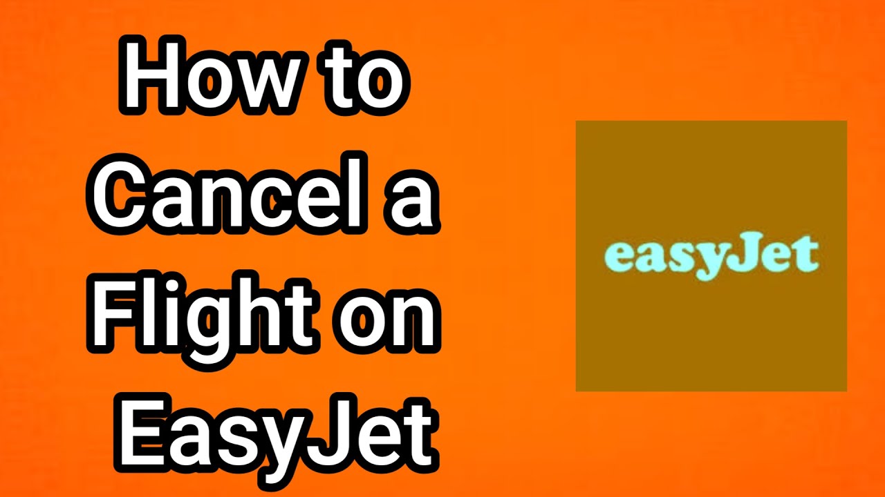 How to Cancel a Flight on EasyJet - YouTube