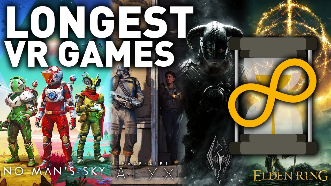 The LONGEST VR Games - Quest 2 | PCVR | PSVR - YouTube